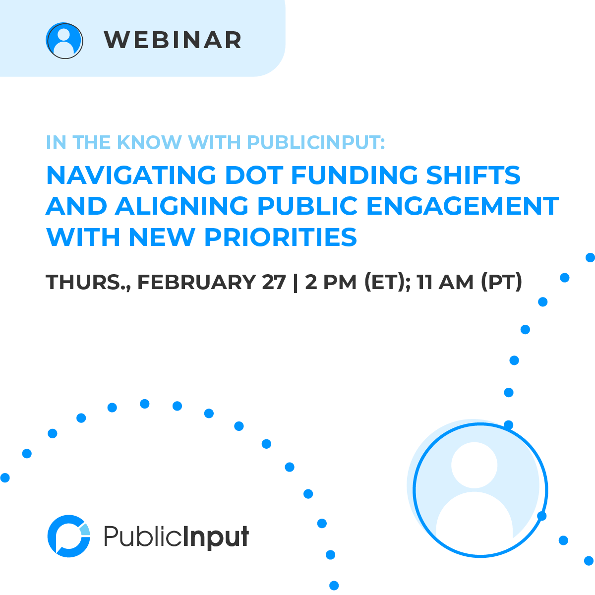 PublicInput Webinar: Navigating DOT Funding Shifts and Aligning Public Engagement with New ...